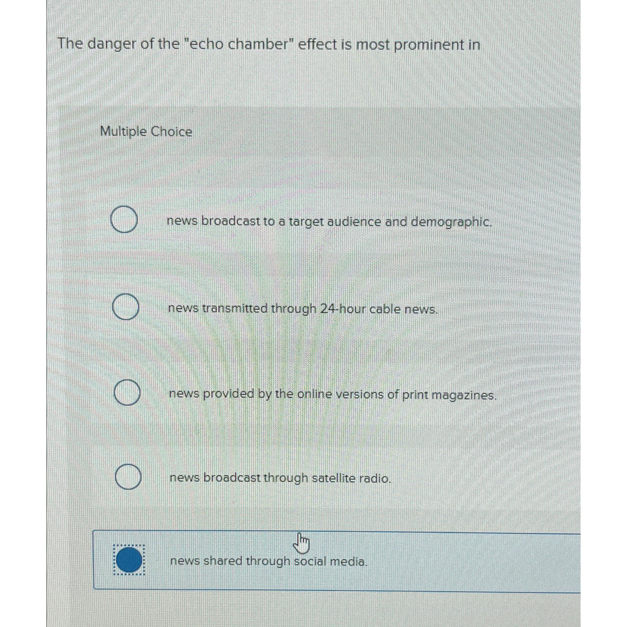 Solved The danger of the "echo chamber" effect is most | Chegg.com