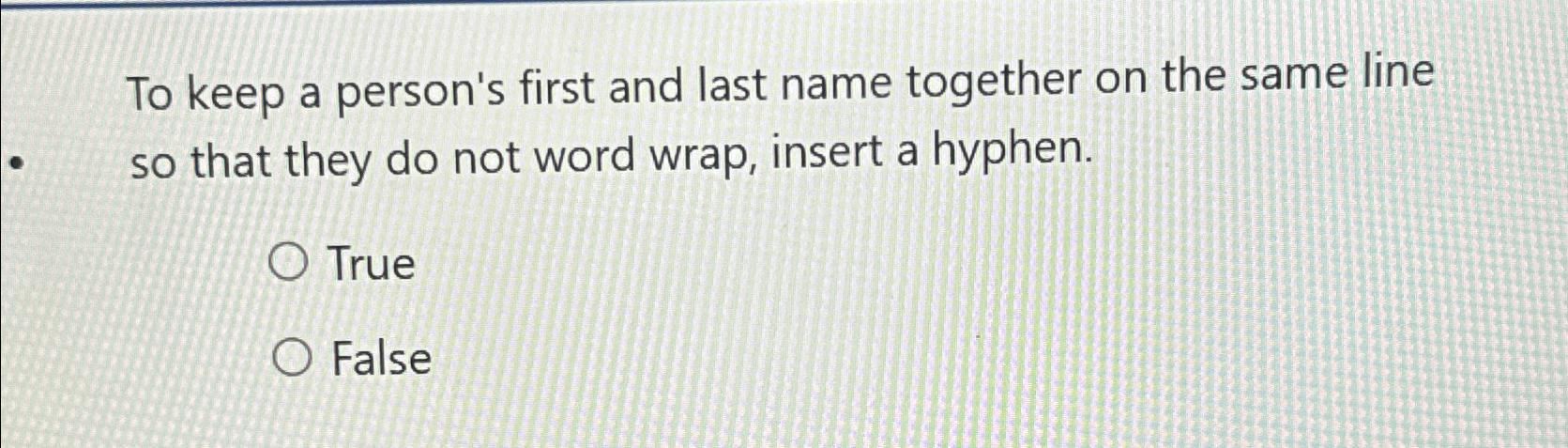 Solved To keep a person's first and last name together on | Chegg.com