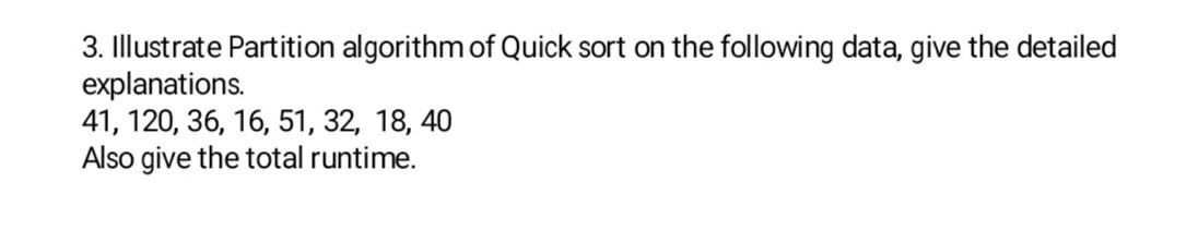 Solved 3. Illustrate Partition algorithm of Quick sort on | Chegg.com Solved 3. Illustrate Partition algorithm of Quick sort on | Chegg.com