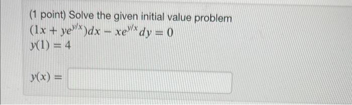 Solved (1 point) Solve the given initial value problem | Chegg.com