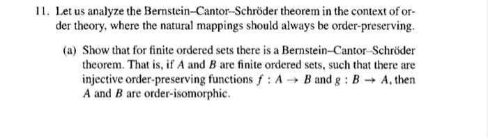 Solved 11. Let us analyze the Bernstein-Cantor-Schröder | Chegg.com