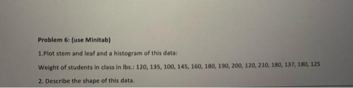 Solved Problem 6 Use Minitab 1 Plot Stem And Leaf And A