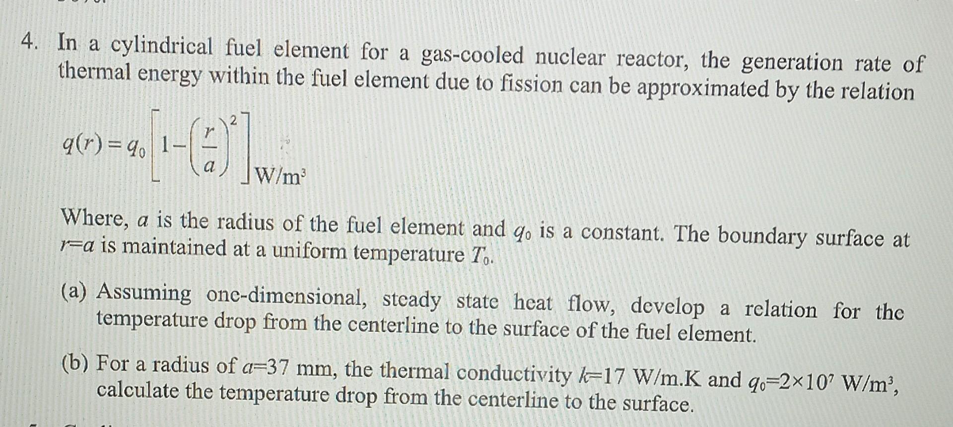 Solved 4. In a cylindrical fuel element for a gas-cooled | Chegg.com