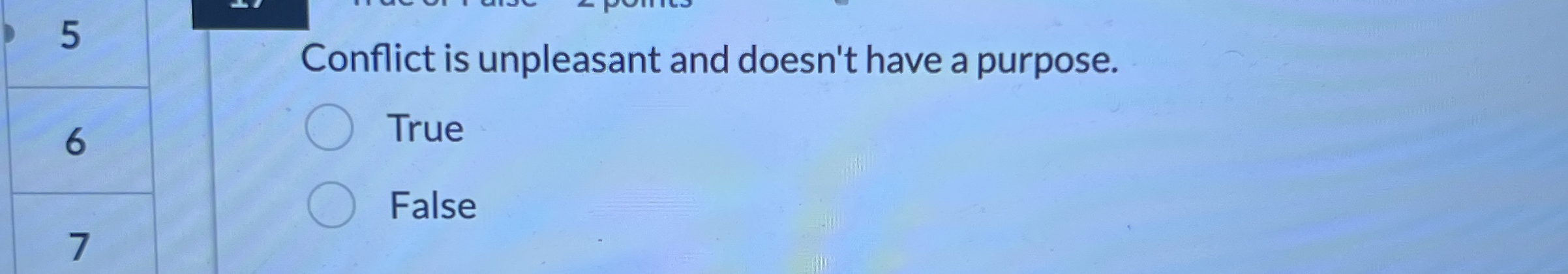 Solved 5Conflict is unpleasant and doesn't have a purpose.6 | Chegg.com