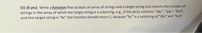 Solved (5) (8 pts) Write a function that accepts an array of | Chegg.com