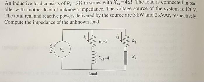 Solved An inductive load consists of R1=3Ω in series with | Chegg.com