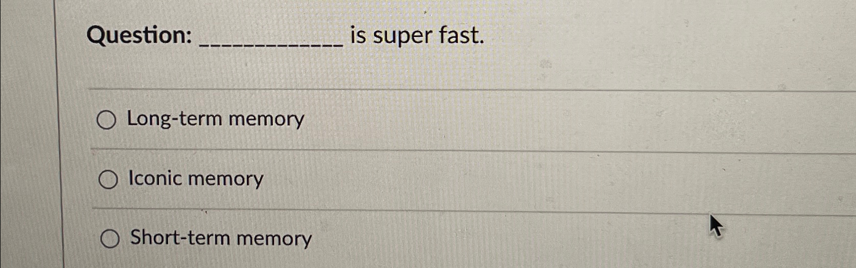 Solved Question: is super fast.Long-term memoryIconic | Chegg.com