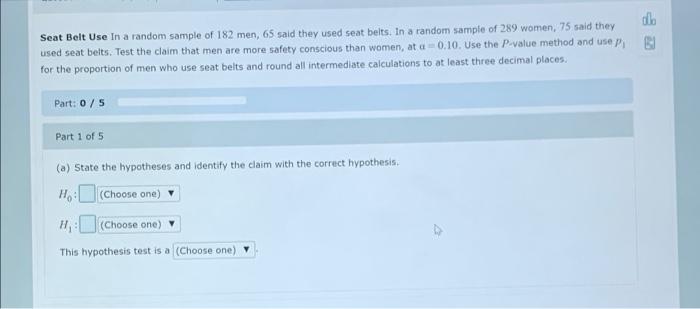 Solved dl. Seat Belt Use In a random sample of 182 men, 65 | Chegg.com
