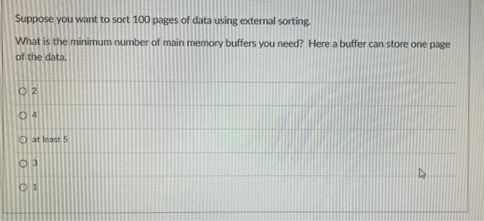 Solved Suppose you want to sort 100 pages of data using | Chegg.com