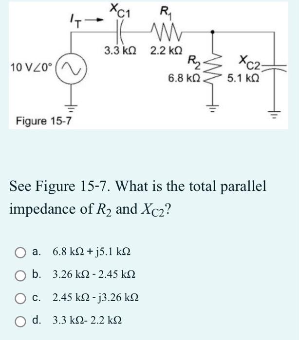 Solved See Figure 15−7. What is the total parallel impedance | Chegg.com