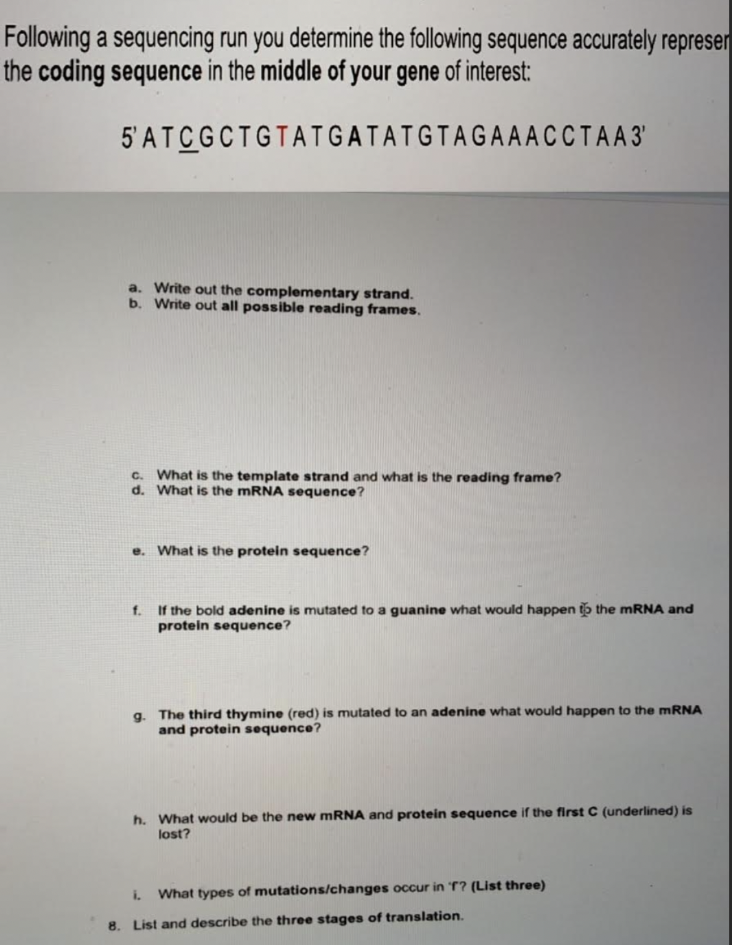 [Solved]: Following a sequencing run you determine the follo