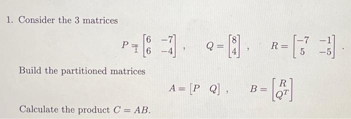 Solved 1. Consider the 3 matrices Build the partitioned | Chegg.com