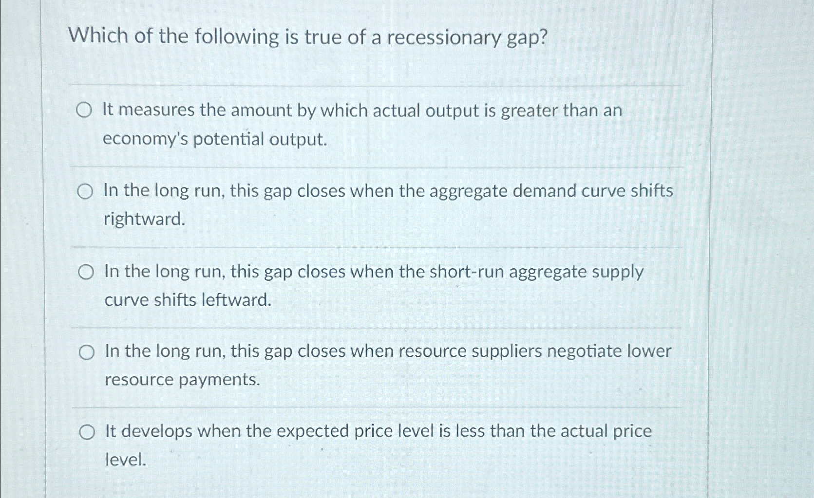 Solved Which of the following is true of a recessionary | Chegg.com