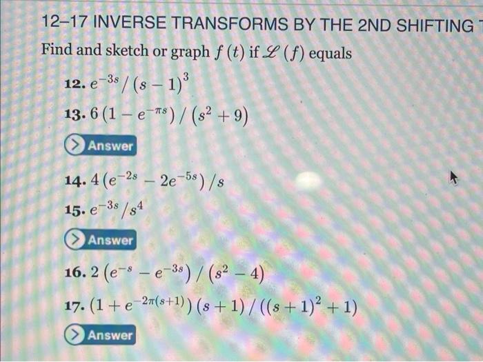 Solved 12-17 INVERSE TRANSFORMS BY THE 2ND SHIFTING Find and | Chegg.com
