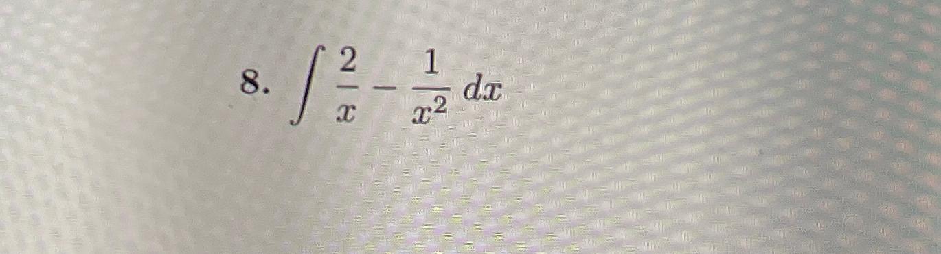Solved ∫﻿﻿2x-1x2dx | Chegg.com