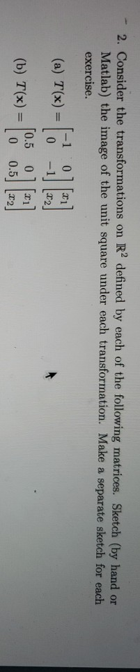 Solved 2. Consider the transformations on R2 defined by each | Chegg.com