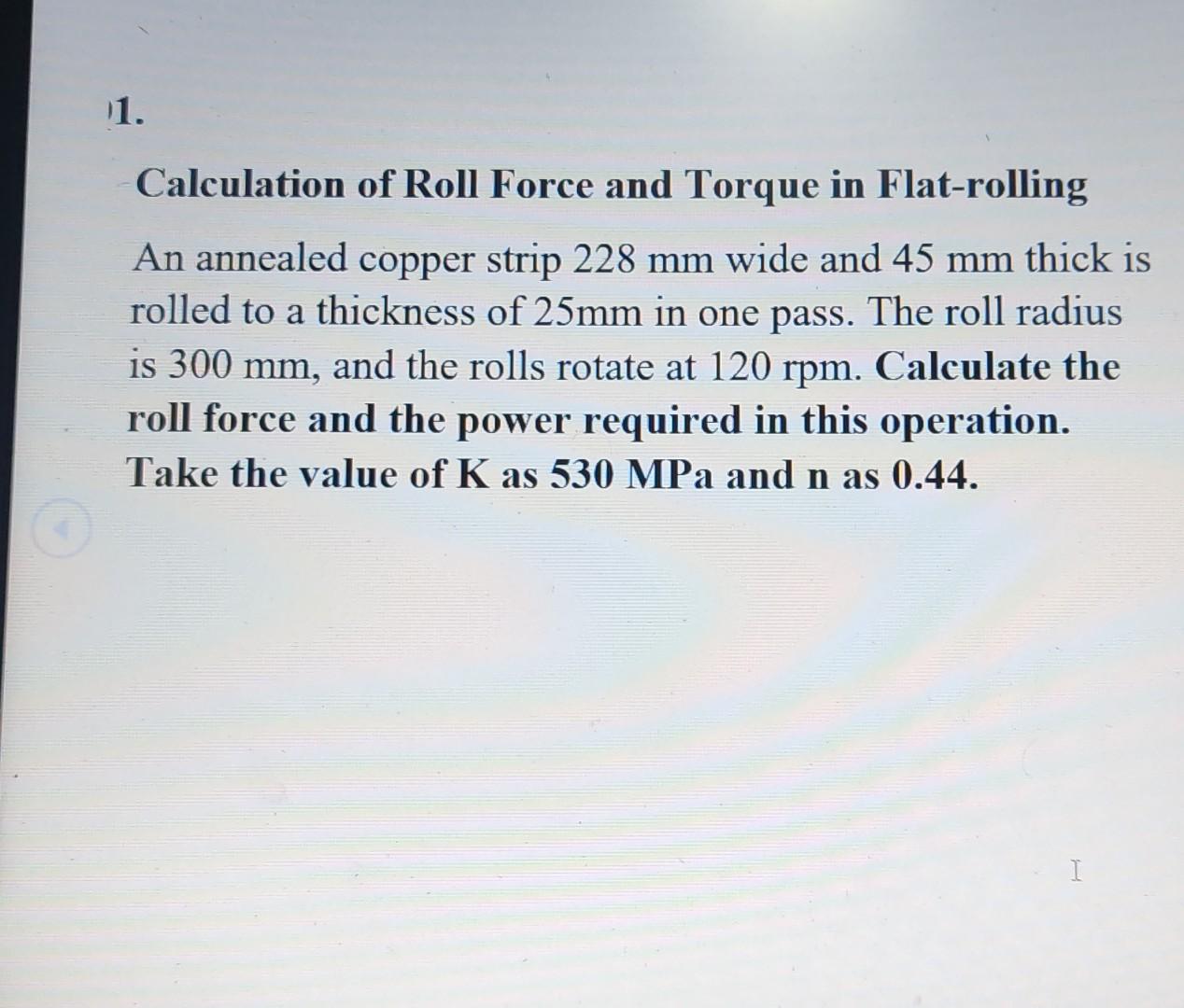 Solved Calculation of Roll Force and Torque in Flat-rolling | Chegg.com