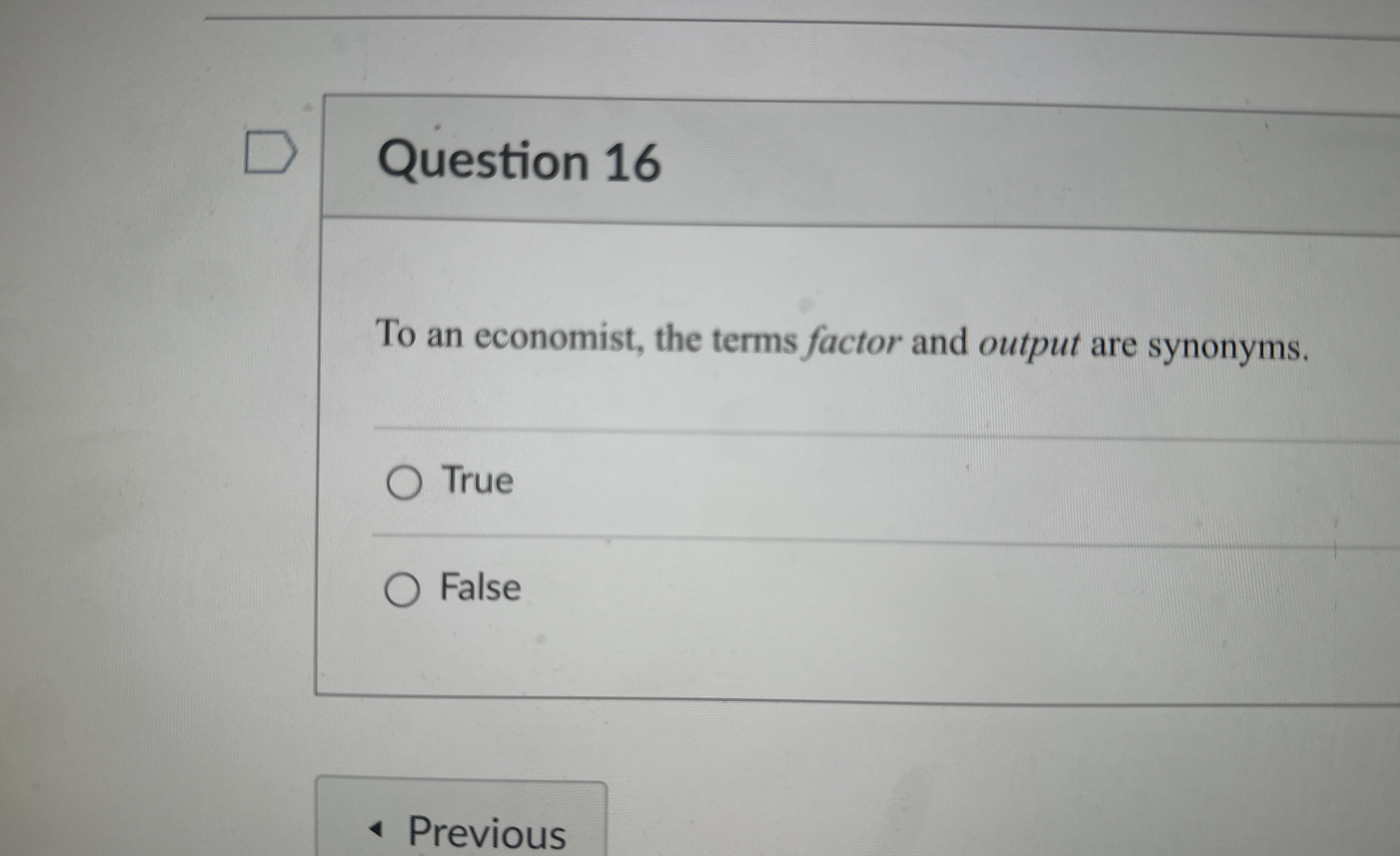Solved Question 16To an economist, the terms factor and | Chegg.com