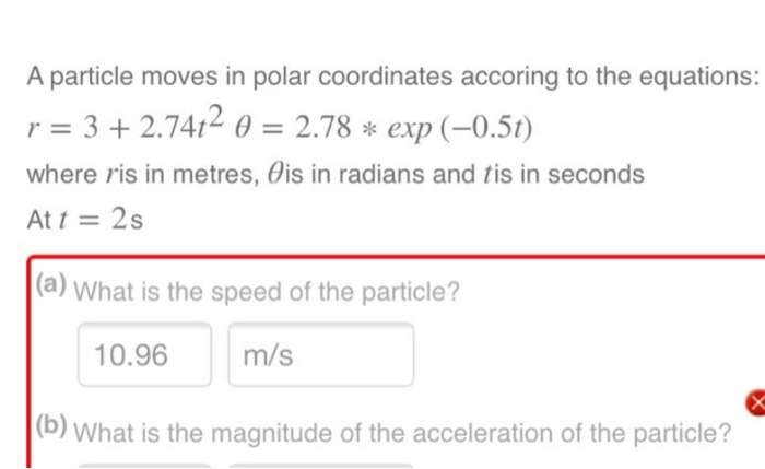 Solved A particle moves in polar coordinates accoring to the | Chegg.com