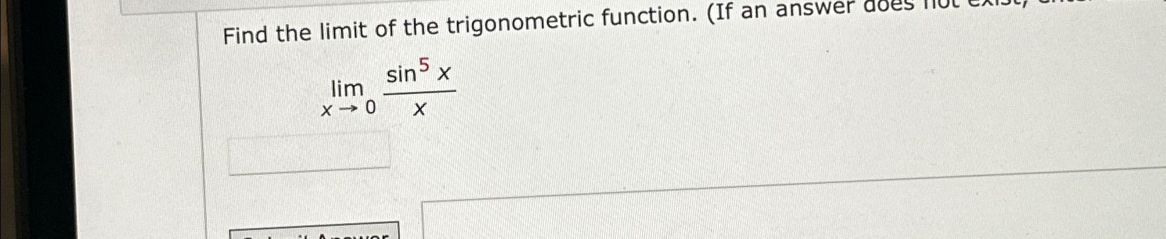 Solved Find the limit of the trigonometric function. (If an | Chegg.com