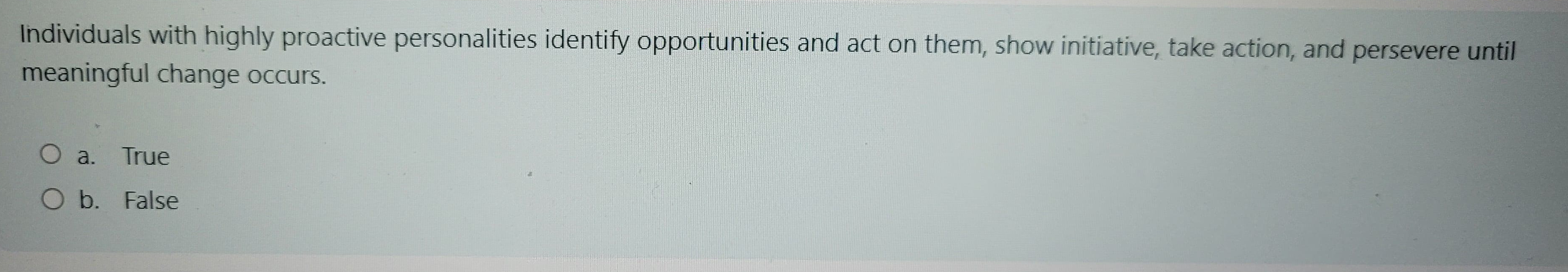 Solved Individuals with highly proactive personalities | Chegg.com