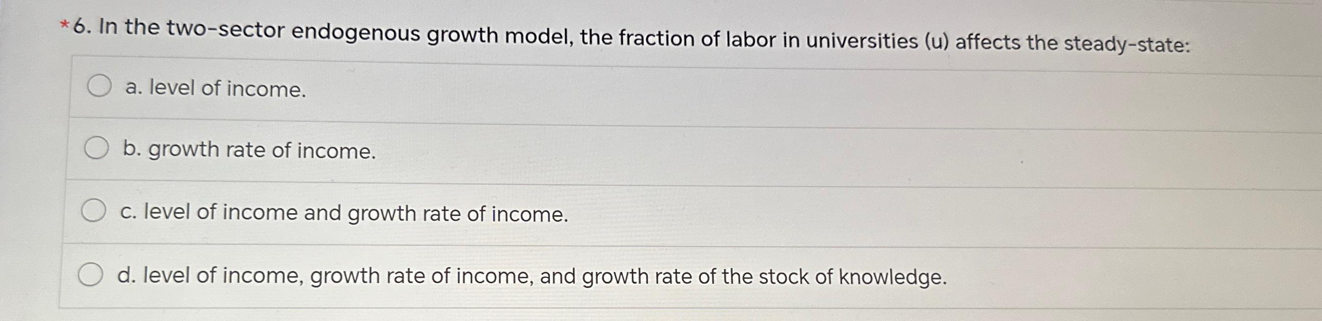 Solved *6. ﻿In the two-sector endogenous growth model, the | Chegg.com