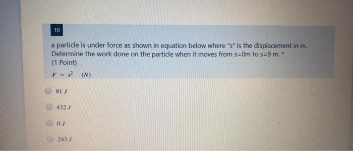 Solved 10 a particle is under force as shown in equation | Chegg.com