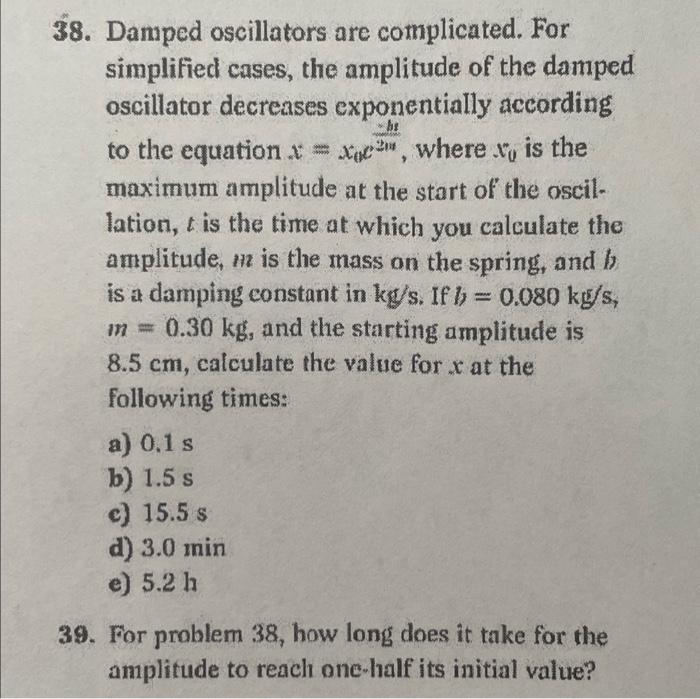 Solved 38. Damped oscillators are complicated. For | Chegg.com
