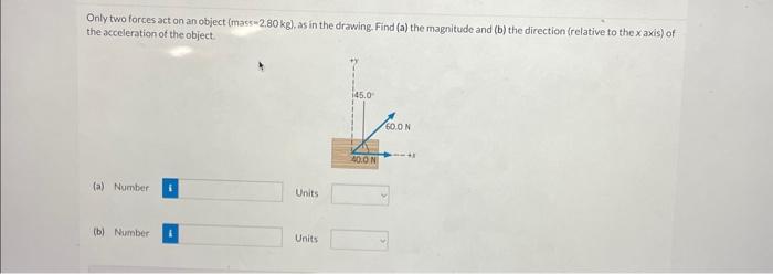 [solved] Only Two Forces Act On An Object Mass 2 80kg