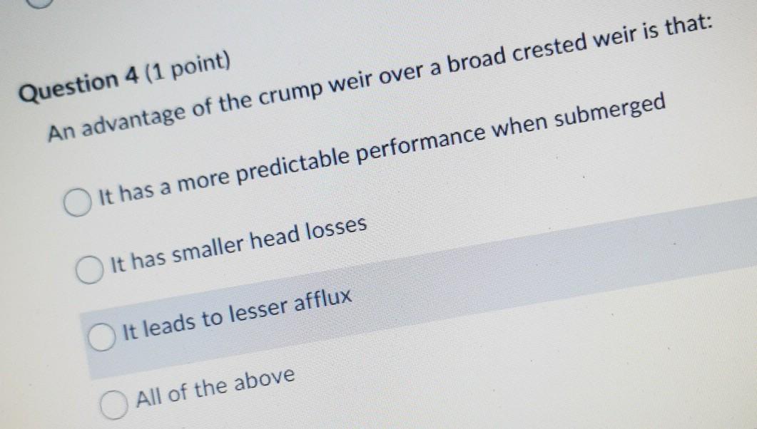 Solved Question 4 (1 point) An advantage of the crump weir | Chegg.com