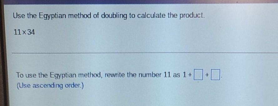 Solved Use the Egyptian method of doubling to calculate the | Chegg.com