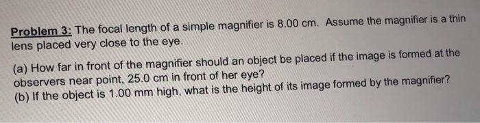 Solved Problem 3: The focal length of a simple magnifier is | Chegg.com