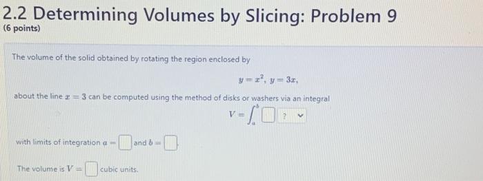 Solved 2.2 Determining Volumes by Slicing: Problem 9 6 | Chegg.com