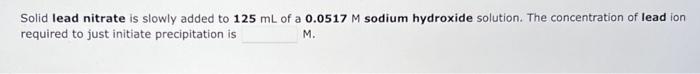 Solved Solid lead nitrate is slowly added to 125 mL of a | Chegg.com
