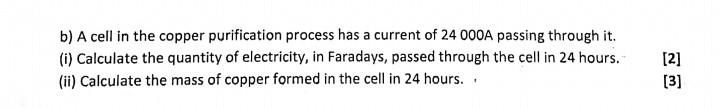Solved b) A cell in the copper purification process has a | Chegg.com