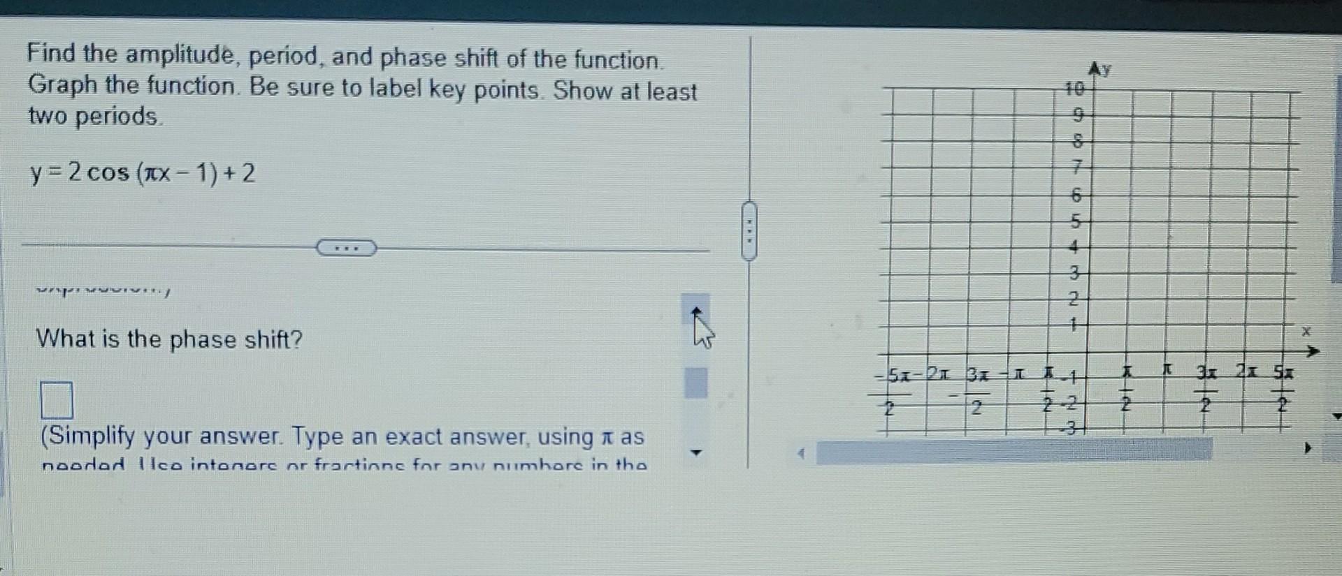 Solved Find the amplitude, period, and phase shift of the | Chegg.com