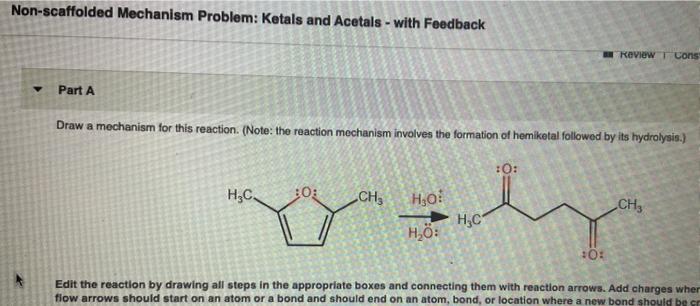 Solved Non-scaffolded Mechanism Problem: Ketals and Acetals | Chegg.com Solved Non-scaffolded Mechanism Problem: Ketals and Acetals | Chegg.com