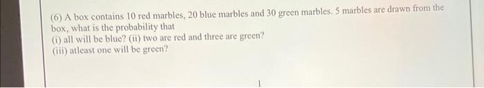 Solved (6) A box contains 10 red marbles, 20 blue marbles | Chegg.com
