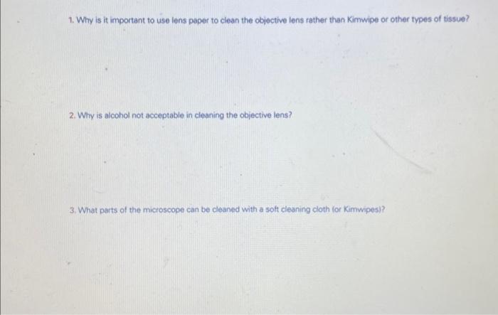 Solved 1. Why is it important to use lens paper to clean the | Chegg.com