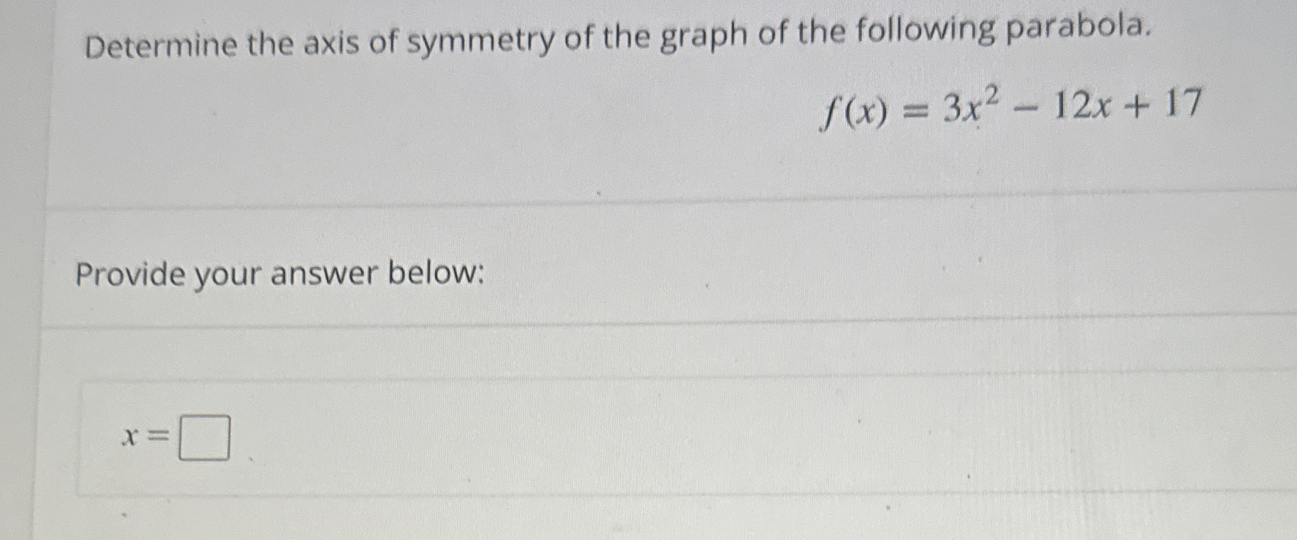 Solved Determine the axis of symmetry of the graph of the | Chegg.com