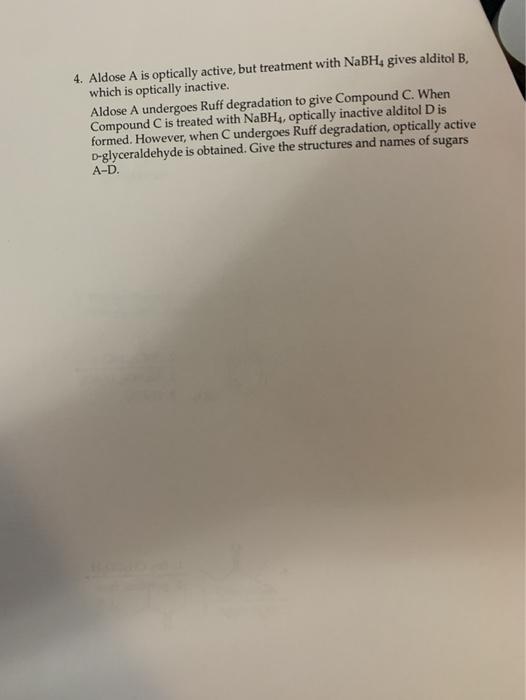 Solved 4. Aldose A is optically active, but treatment with | Chegg.com