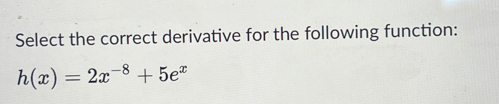Solved Select the correct derivative for the following | Chegg.com