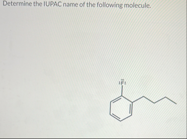Solved Determine the IUPAC name of the following molecule. | Chegg.com