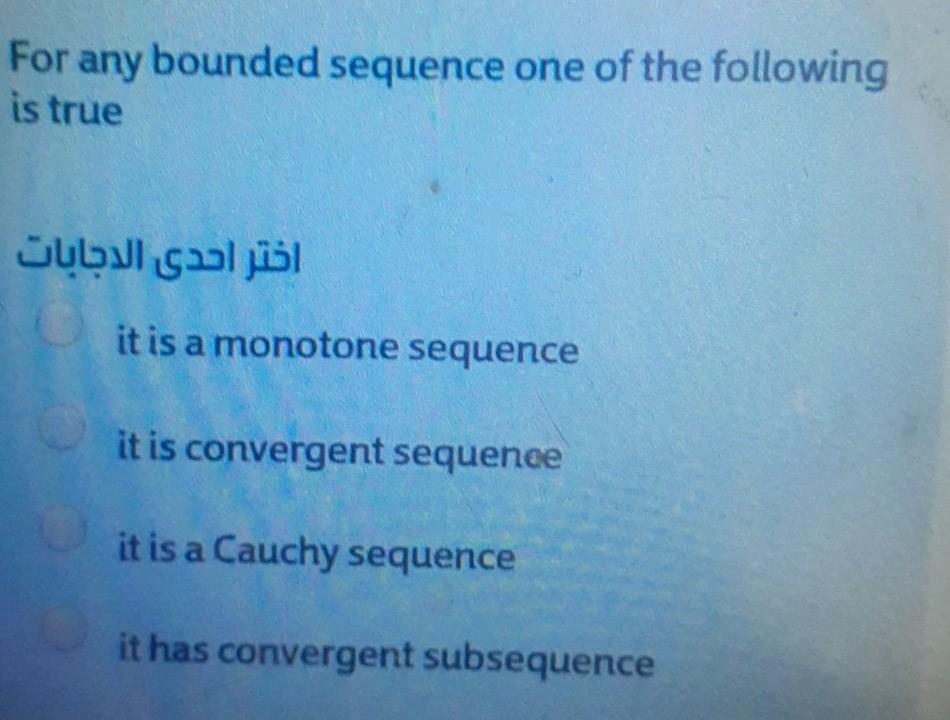 Solved Every convergent sequence is bounded. اختر احدى | Chegg.com