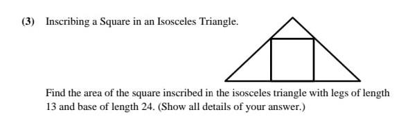 Solved (3) Inscribing a Square in an Isosceles Triangle. | Chegg.com