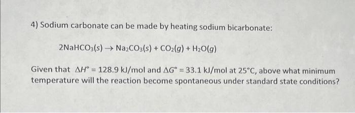 Solved 4) Sodium carbonate can be made by heating sodium | Chegg.com