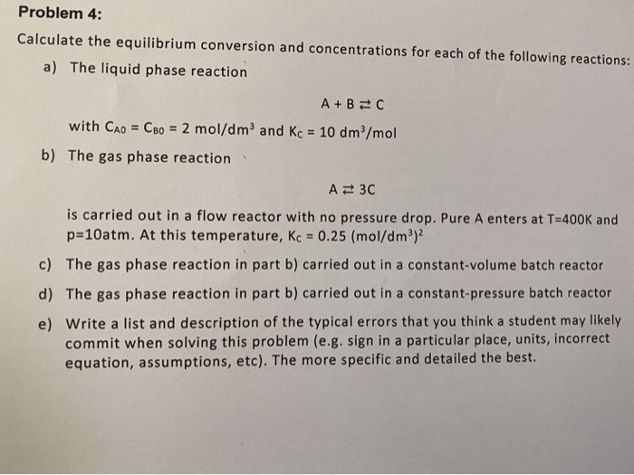 Solved Problem 4: Calculate the equilibrium conversion and | Chegg.com