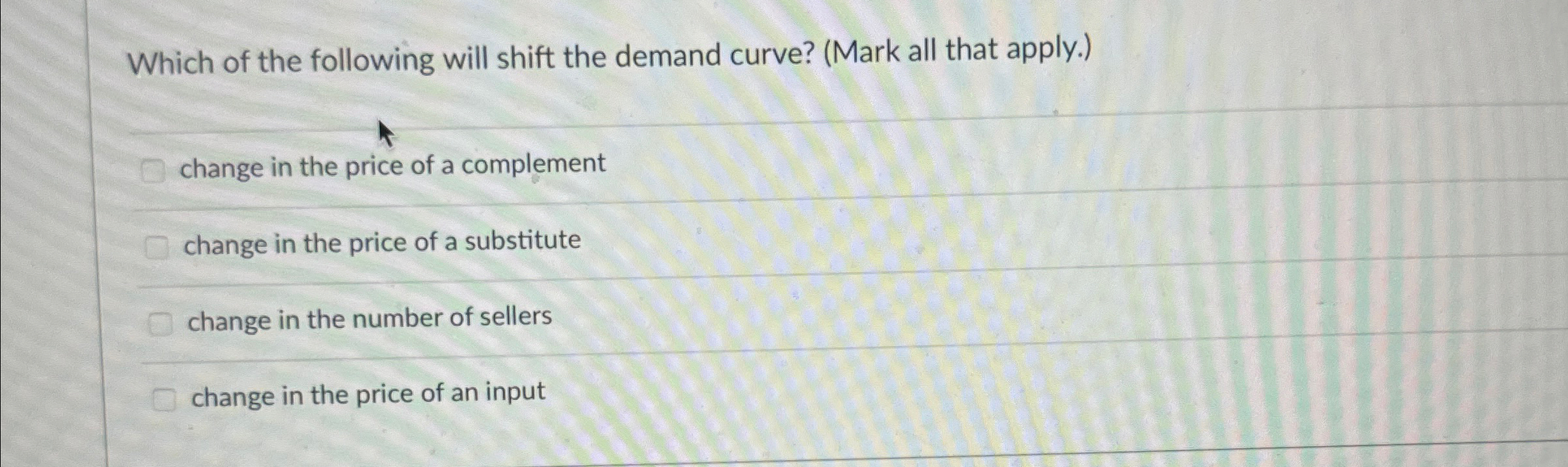 Solved Which of the following will shift the demand curve? | Chegg.com