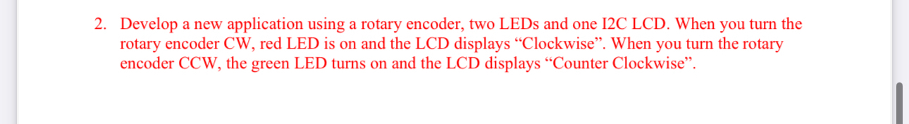 Solved Develop a new application using a rotary encoder, two | Chegg.com