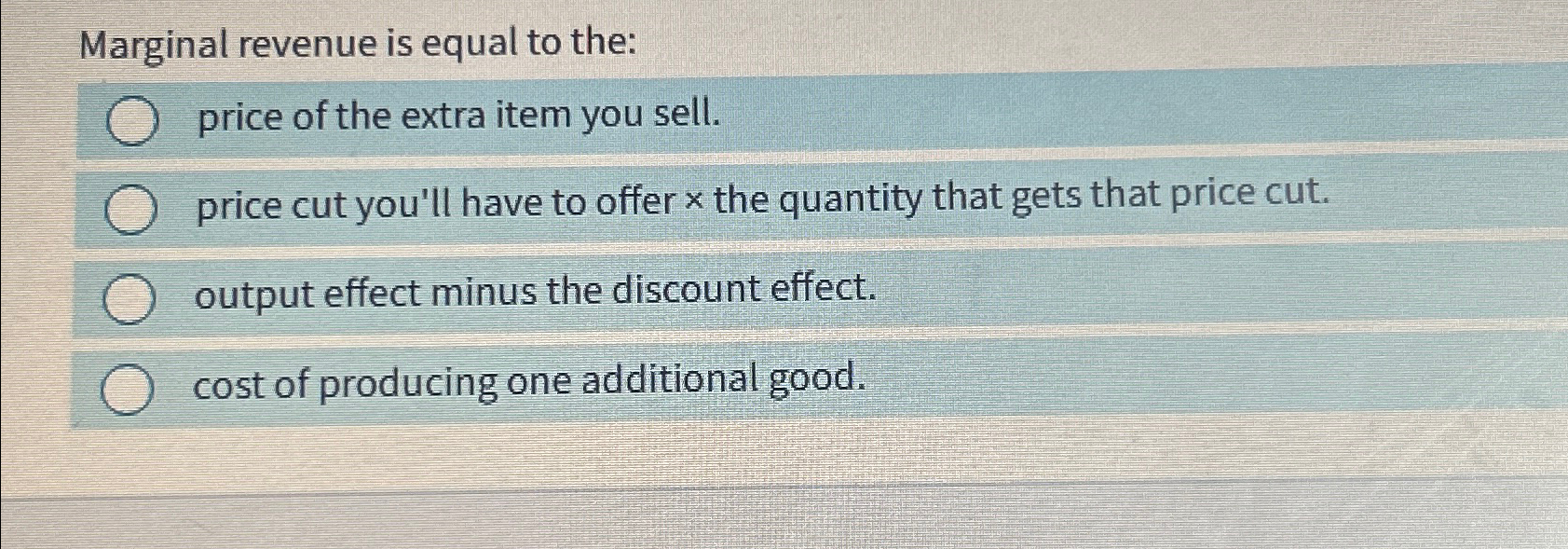 Solved Marginal revenue is equal to the:price of the extra | Chegg.com